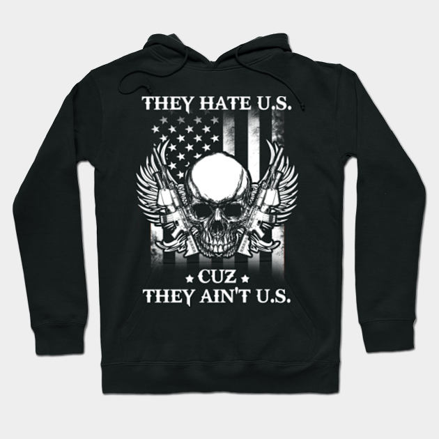 they hate us cause they aint us - They Hate Us Cause They Aint Us ... they hate us cause they aint us - They Hate Us Cause They Aint Us ...